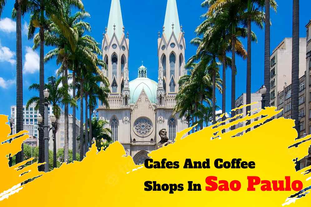Top 10 Cafes And Coffee Shops In Sao Paulo, Brazil + Google Map (2024)