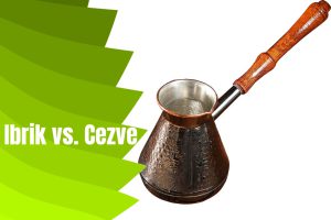 Buying Guide For Ibrik Coffee Maker - Ibrik vs. Cezve