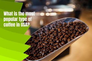 8 Most Popular Coffee in America (USA)