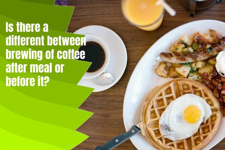 Coffee Before Or After Meals? Effects Of Caffeine After Eating Food
