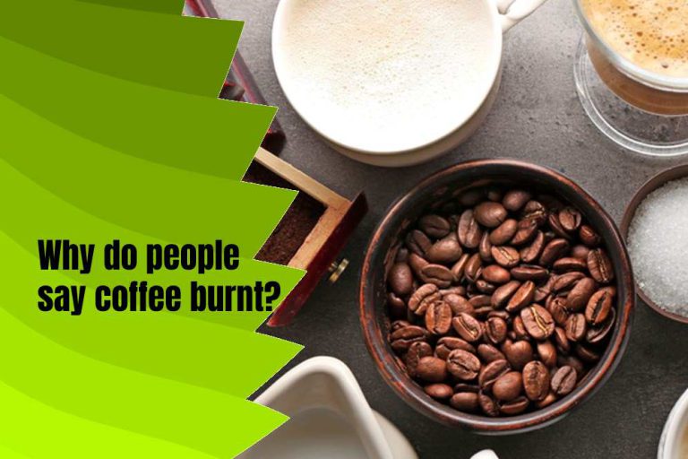 What Is Burnt Coffee And What Does It Taste Like? Guide To Solve It