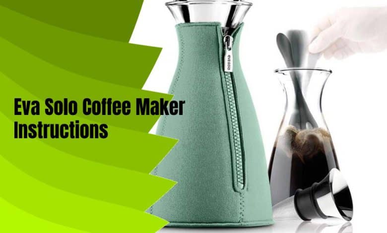 Eva Solo Coffee Maker Instructions - typescoffee