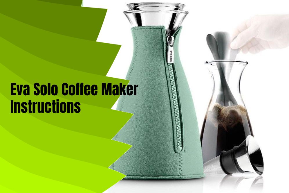 Eva Solo Coffee Maker Instructions - typescoffee